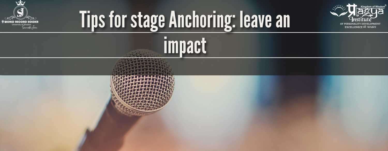 Tips for stage Anchoring: leave an impact