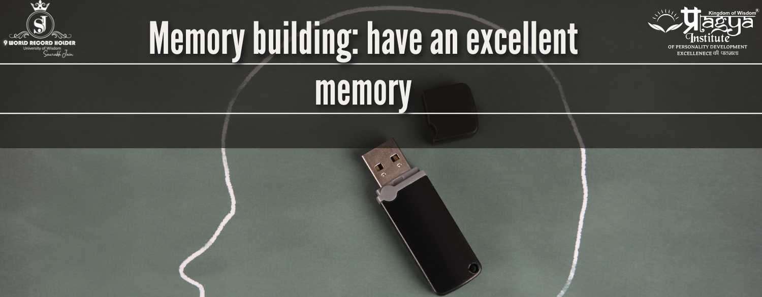 Memory building: have an excellent memory